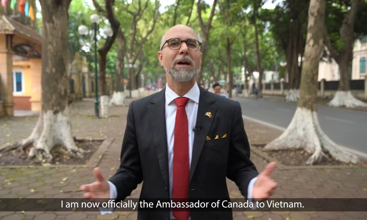 Newly-appointed Canadian ambassador: What a time to living in Vietnam!