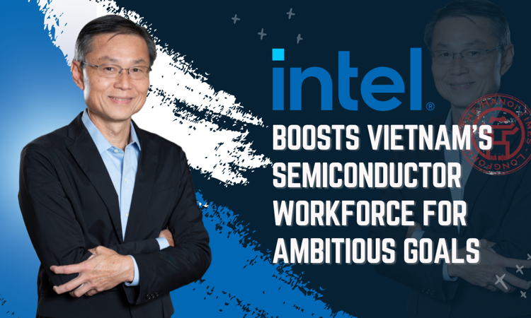 Intel boosts Vietnam’s semiconductor workforce for ambitious goals